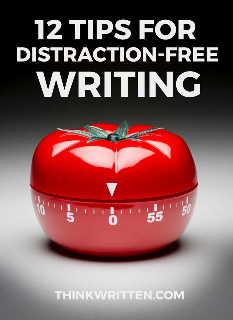 12 Tips for Distraction Free Writing: How to Find Your Focus