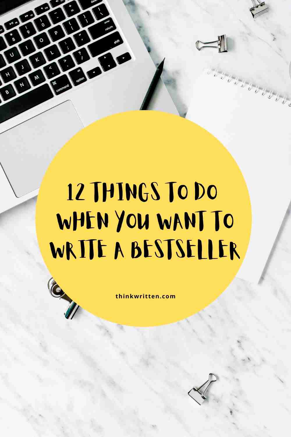 How to Write a Bestseller Novel: 12 Tips - ThinkWritten