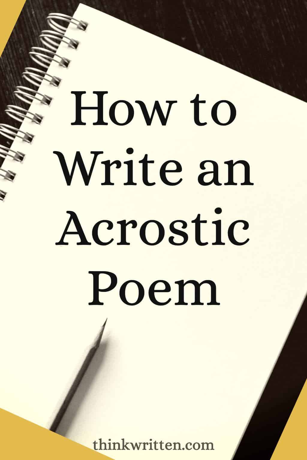How to Write an Acrostic Poem - ThinkWritten